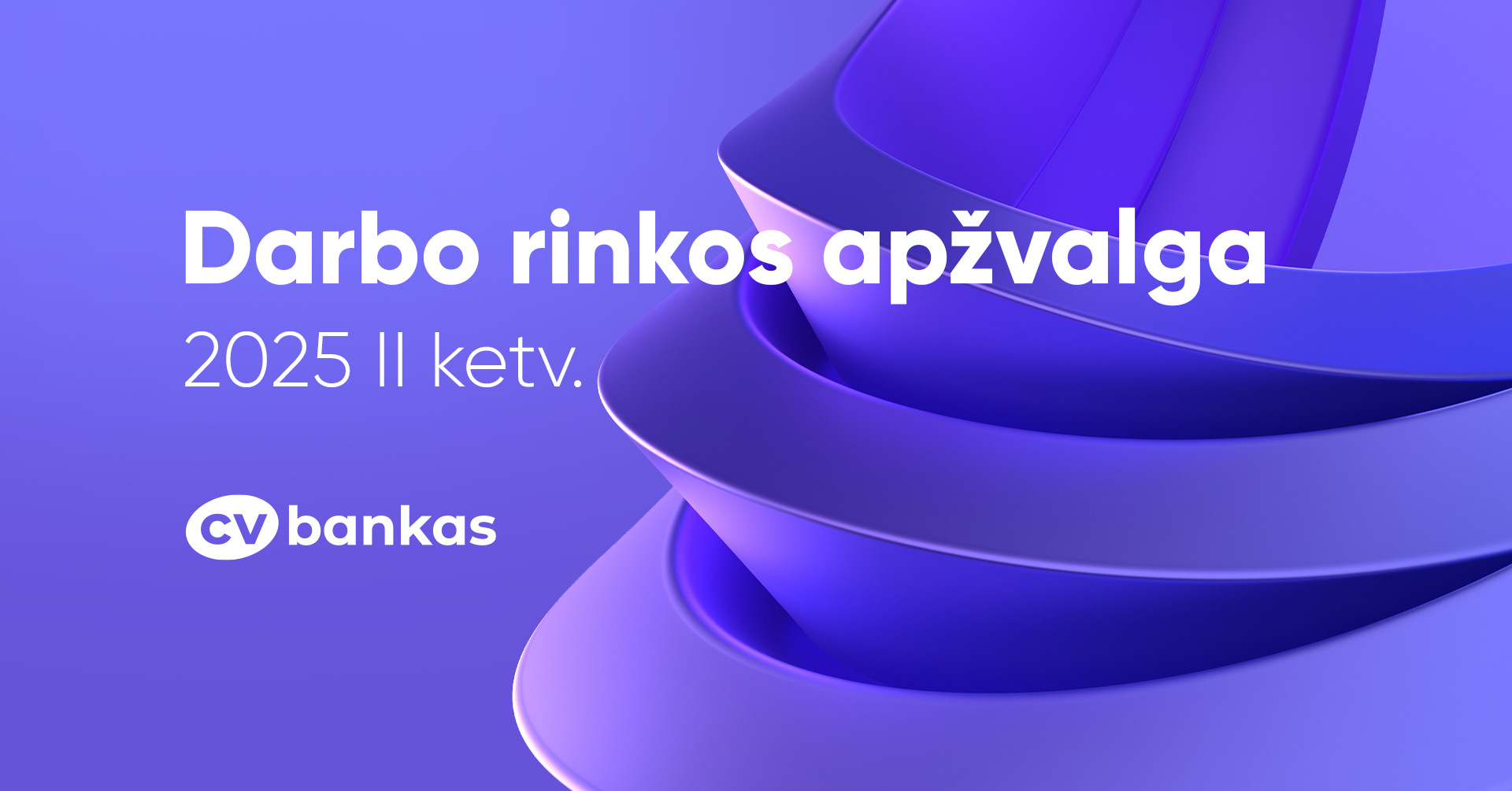 Darbo rinkos apžvalga | 2025 II ketvirtis | CVbankas.lt