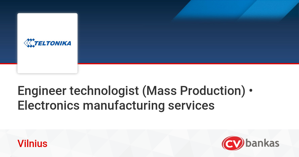 Engineer technologist (Mass Production) • Electronics manufacturing ...