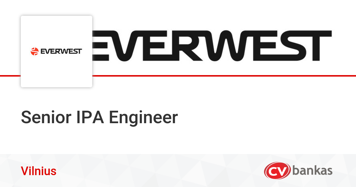Senior IPA Engineer Vilnius, EVERWEST, UAB | CVbankas.lt