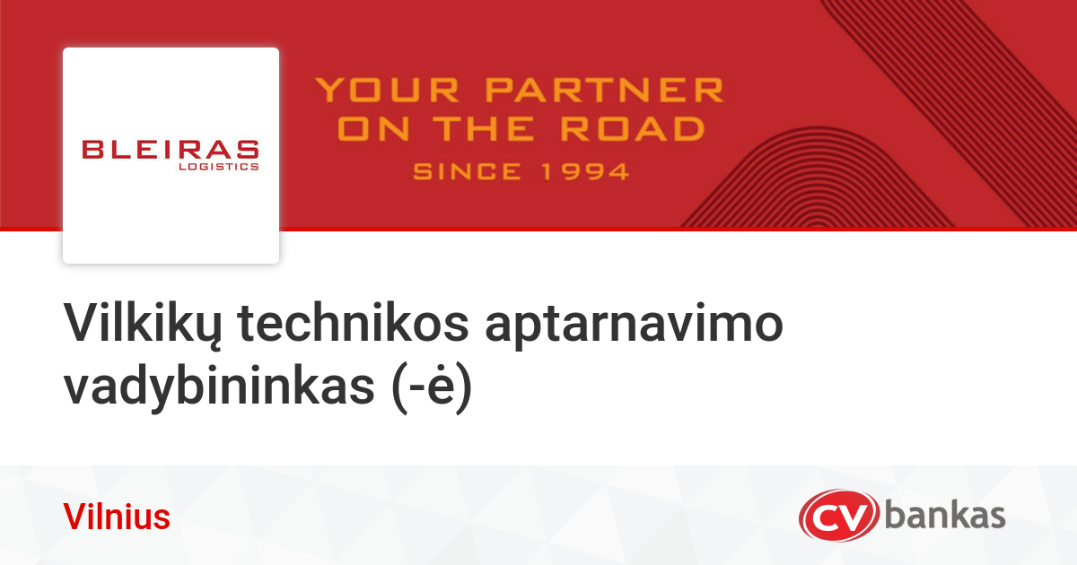 Vilkikų technikos aptarnavimo vadybininkas (-ė) Vilniuje, UAB „BLEIRAS LOGISTICS“ | CVbankas.lt