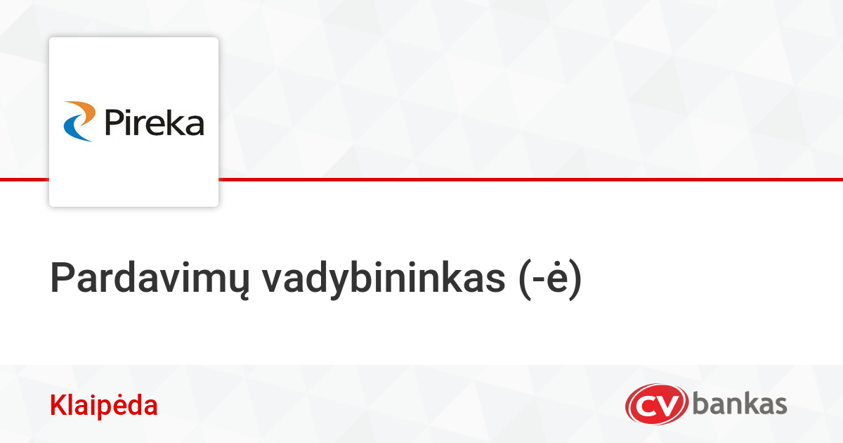 Pardavimų vadybininkas (-ė) Klaipėdoje, UAB „Pireka“ | CVbankas.lt