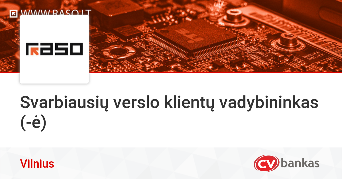 Svarbiausių verslo klientų vadybininkas (-ė) Vilniuje, UAB „RASO“ | CVbankas.lt