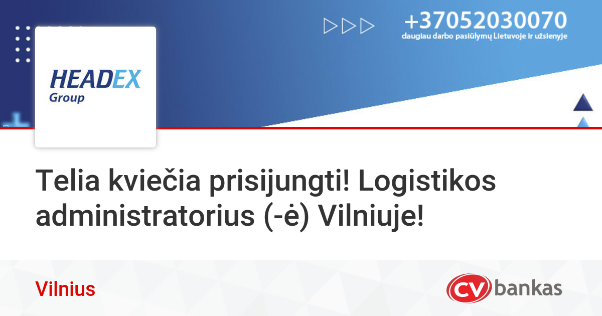 Telia kviečia prisijungti! Logistikos administratorius (-ė) Vilniuje! Vilniuje, UAB „Headex ...