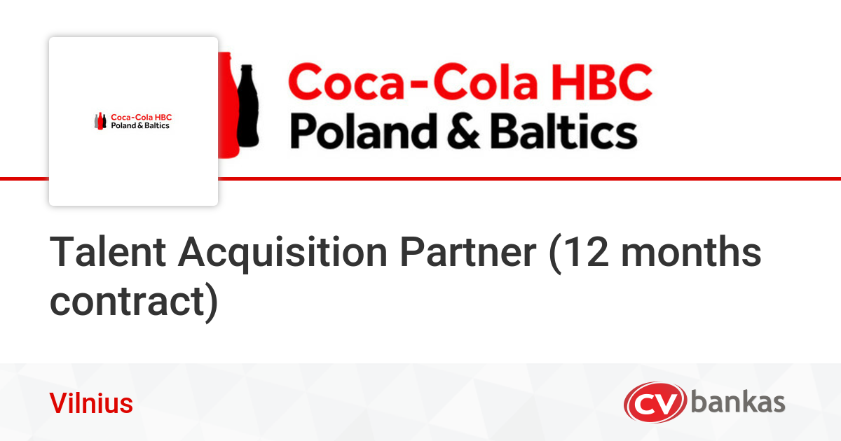 Talent Acquisition Partner (12 months contract) Vilnius, COCA-COLA HBC LIETUVA, UAB | CVbankas.lt