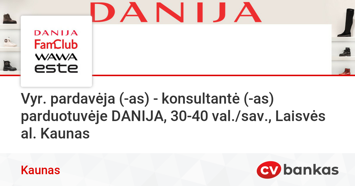 Vyr. pardavėja (-as) - konsultantė (-as) parduotuvėje DANIJA, 30-40 val ...