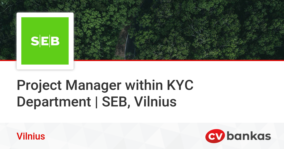 Project Manager within KYC Department | SEB, Vilnius Vilnius, SEB | CVbankas.lt