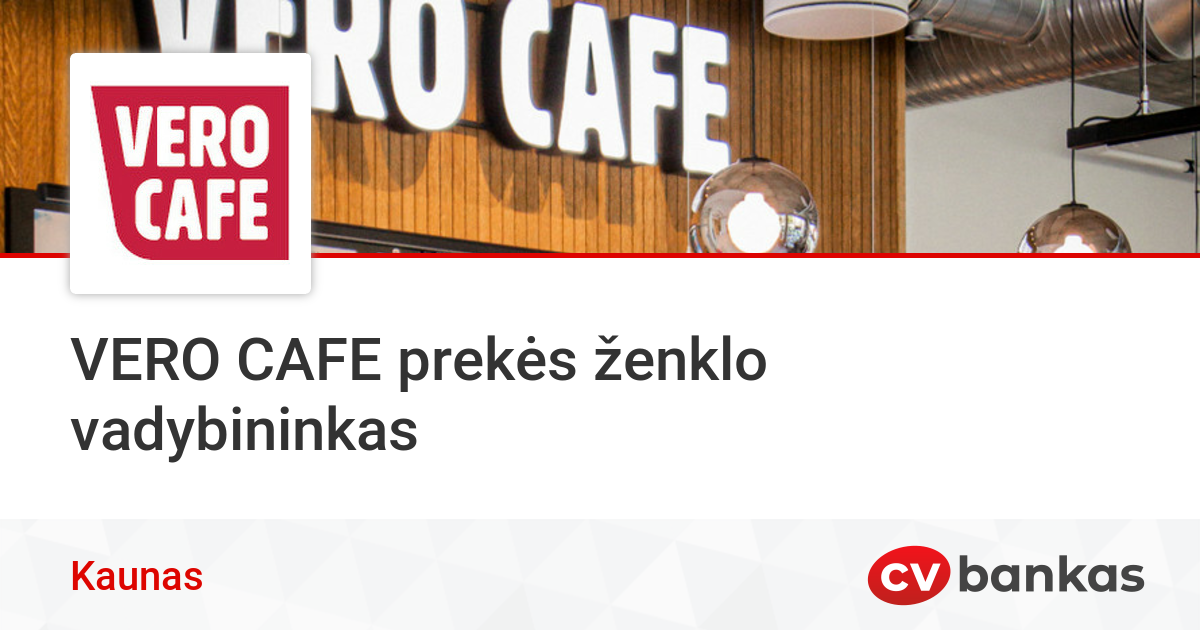 VERO CAFE prekės ženklo vadybininkas Kaune, Vero Cafe | CVbankas.lt