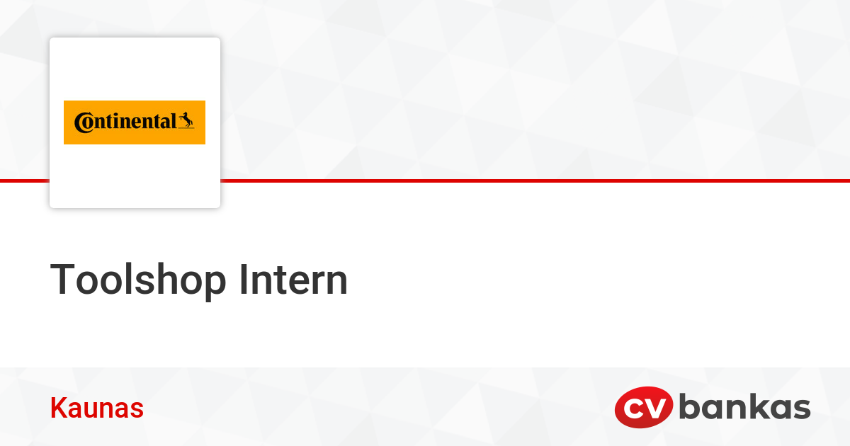 Toolshop Intern Kaunas Uab „continental Automotive Lithuania Cvbankaslt