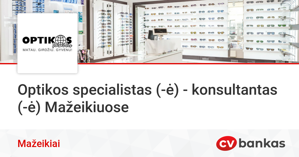 Optikos specialistas (-ė) - konsultantas (-ė) Mažeikiuose Mažeikiuose ...