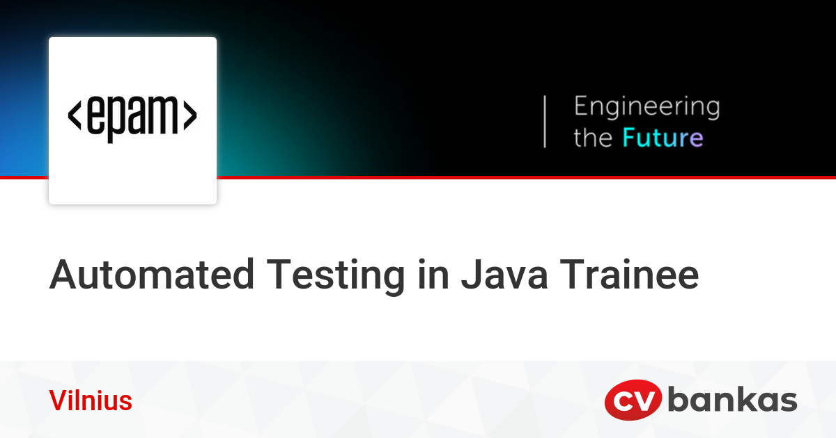 Automated Testing in Java Trainee Vilnius, EPAM sistemos, UAB | CVbankas.lt