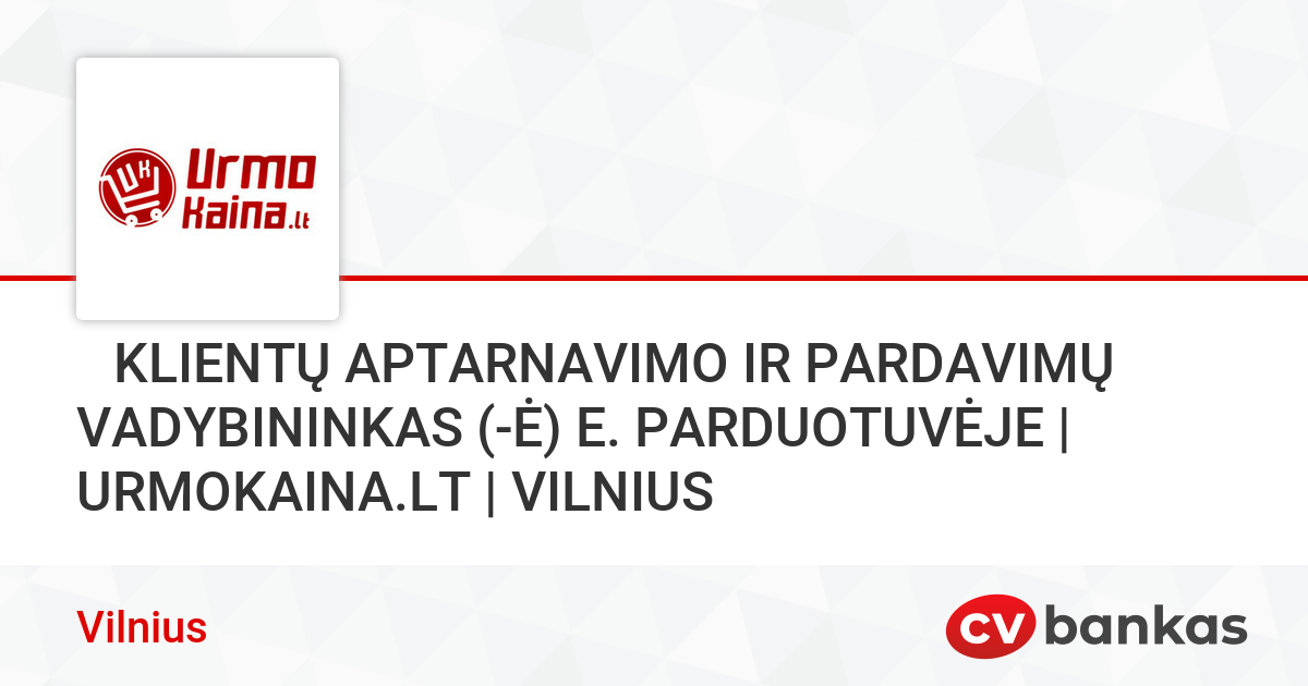 🚀 KLIENTŲ APTARNAVIMO IR PARDAVIMŲ VADYBININKAS (-Ė) E. PARDUOTUVĖJE | URMOKAINA.LT | VILNIUS 🚀 ...