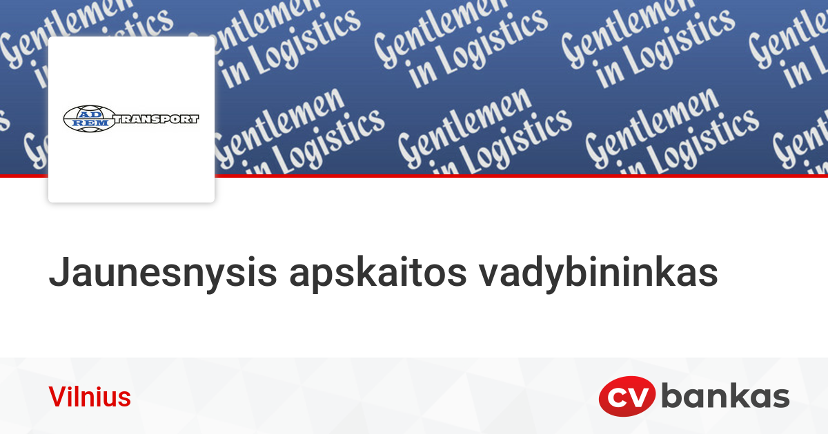Jaunesnysis apskaitos vadybininkas Vilniuje, UAB „AD REM TRANSPORT“ | CVbankas.lt