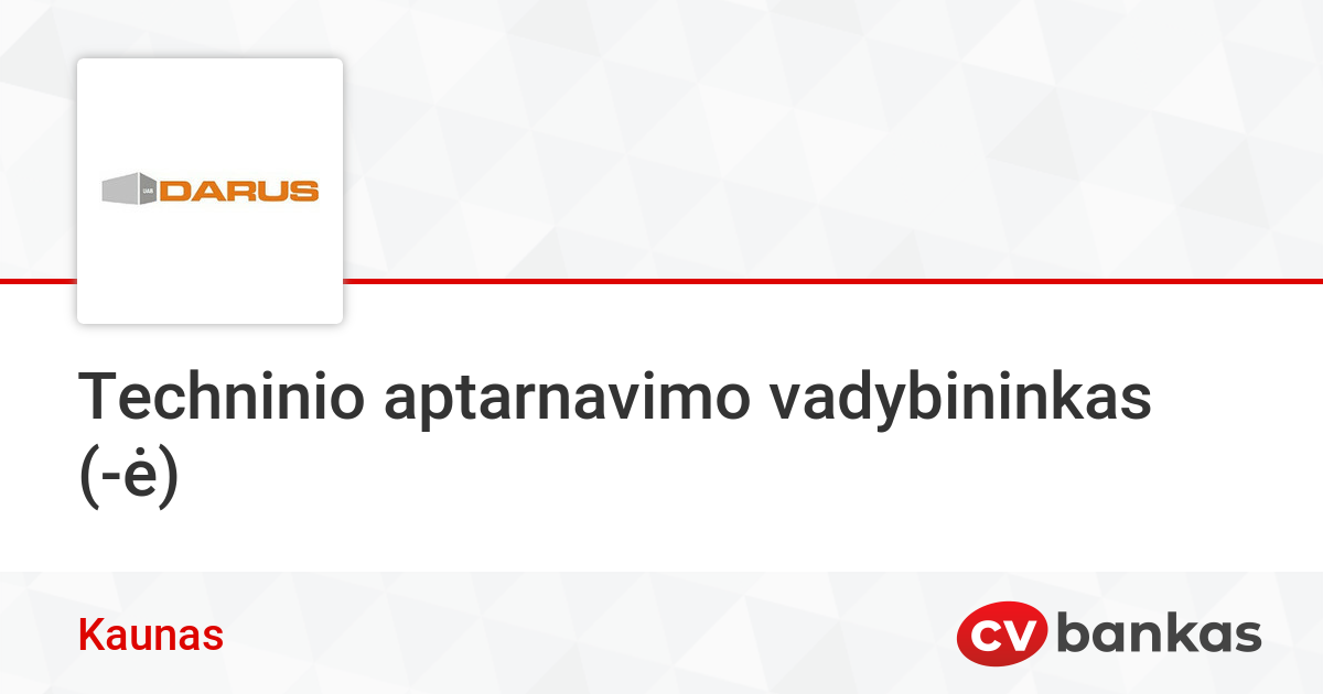 Techninio aptarnavimo vadybininkas (-ė) Kaune, DARUS, UAB | CVbankas.lt