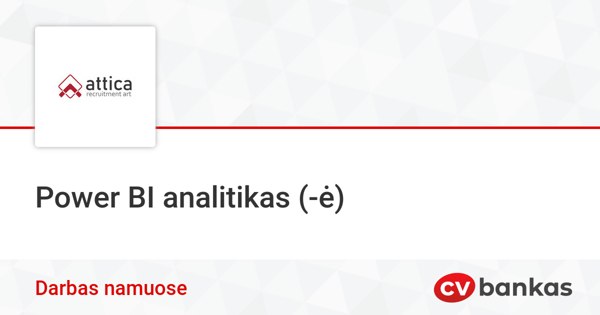 Power BI analitikas (-ė) Darbas namuose, UAB „Atticae“ | CVbankas.lt