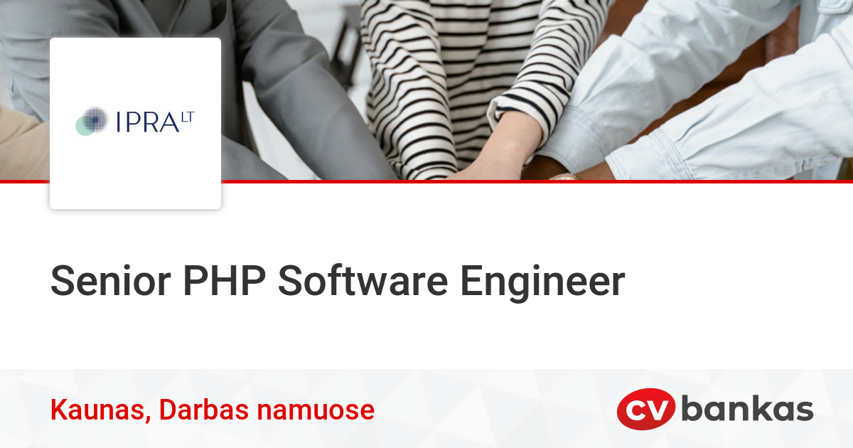 Senior PHP Software Engineer Kaunas, Work from home, UAB „Ipra LT“ | CVbankas.lt