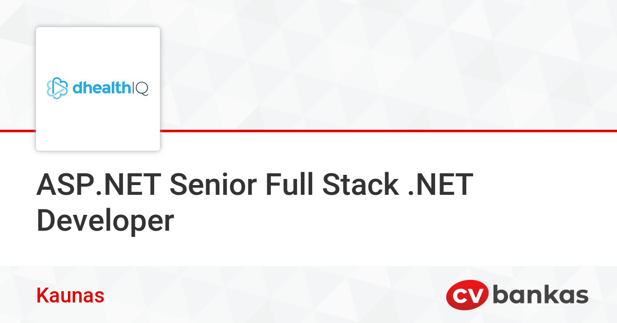 ASP.NET Senior Full Stack .NET Developer Kaune, UAB „Dhealthiq“ | CVbankas.lt