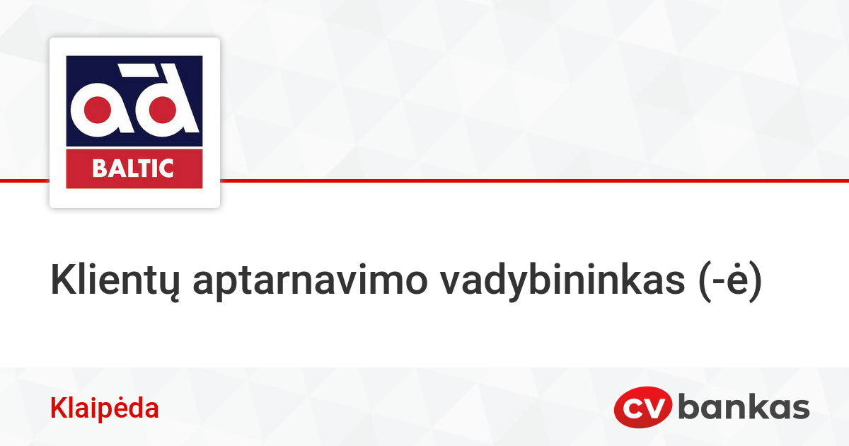 Klientų aptarnavimo vadybininkas (-ė) Klaipėdoje, UAB „AD Baltic ...