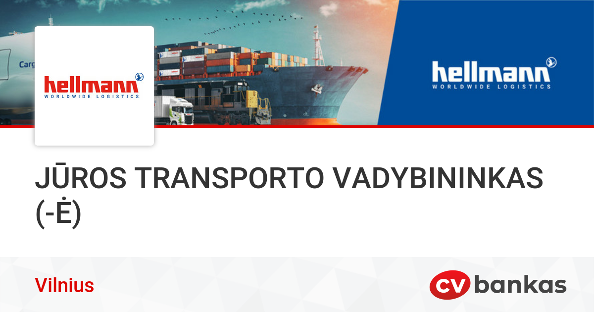 JŪROS TRANSPORTO VADYBININKAS (-Ė) Vilniuje, UAB „Hellmann Worldwide Logistics“ | CVbankas.lt