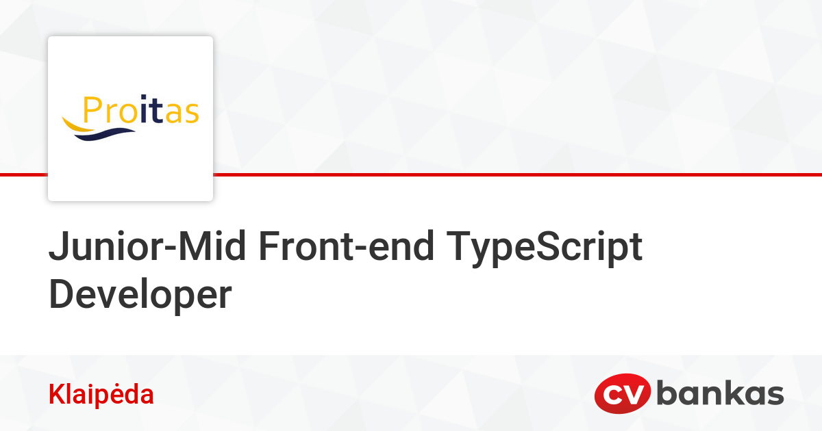 Junior-Mid Front-end TypeScript Developer Klaipėda, UAB „Proitas ...