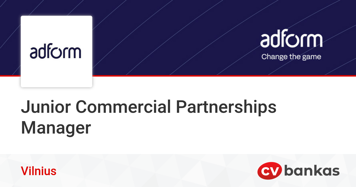 Junior Commercial Partnerships Manager Vilnius, UAB „Adform Lithuania“ | CVbankas.lt