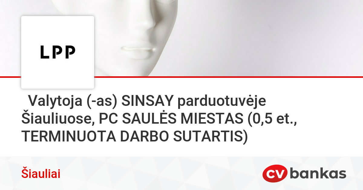Valytoja (-as) SINSAY parduotuvėje Šiauliuose, PC SAULĖS MIESTAS (0,5 ...
