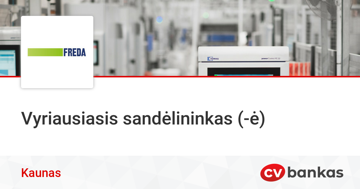 Vyriausiasis sandėlininkas (-ė) Kaune, UAB FREDA II | CVbankas.lt