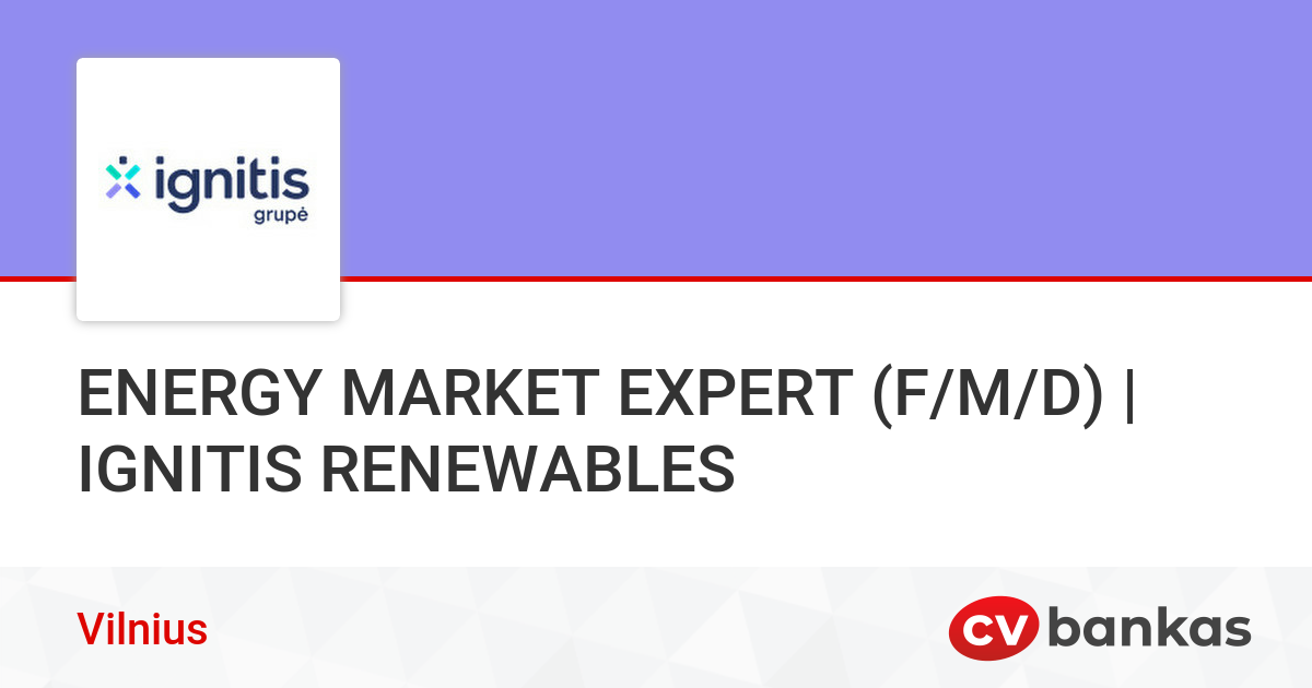 ENERGY MARKET EXPERT (F/M/D) | IGNITIS RENEWABLES Vilnius, Ignitis ...