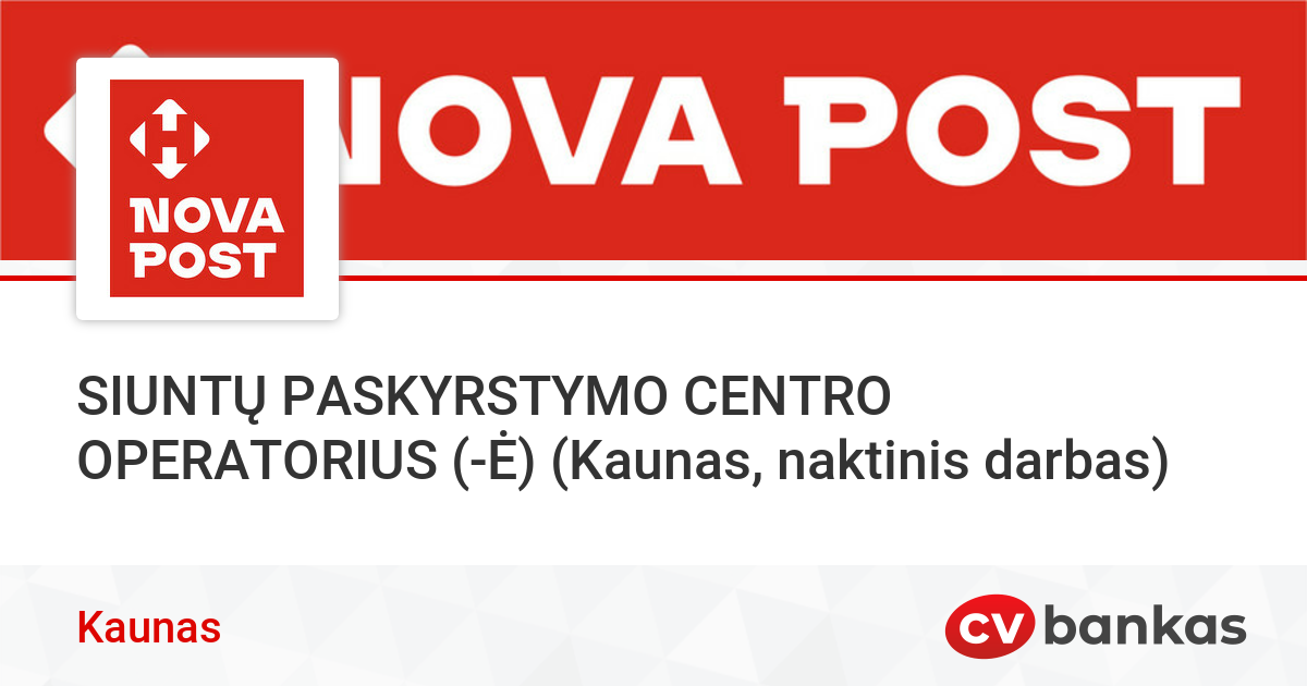 SIUNTŲ PASKYRSTYMO CENTRO OPERATORIUS (-Ė) (Kaunas, naktinis darbas) Kaune, UAB „NOVA POST ...