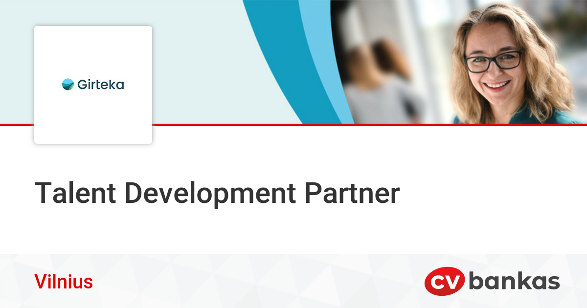 Talent Development Partner Vilnius, Girteka įmonių grupė | CVbankas.lt