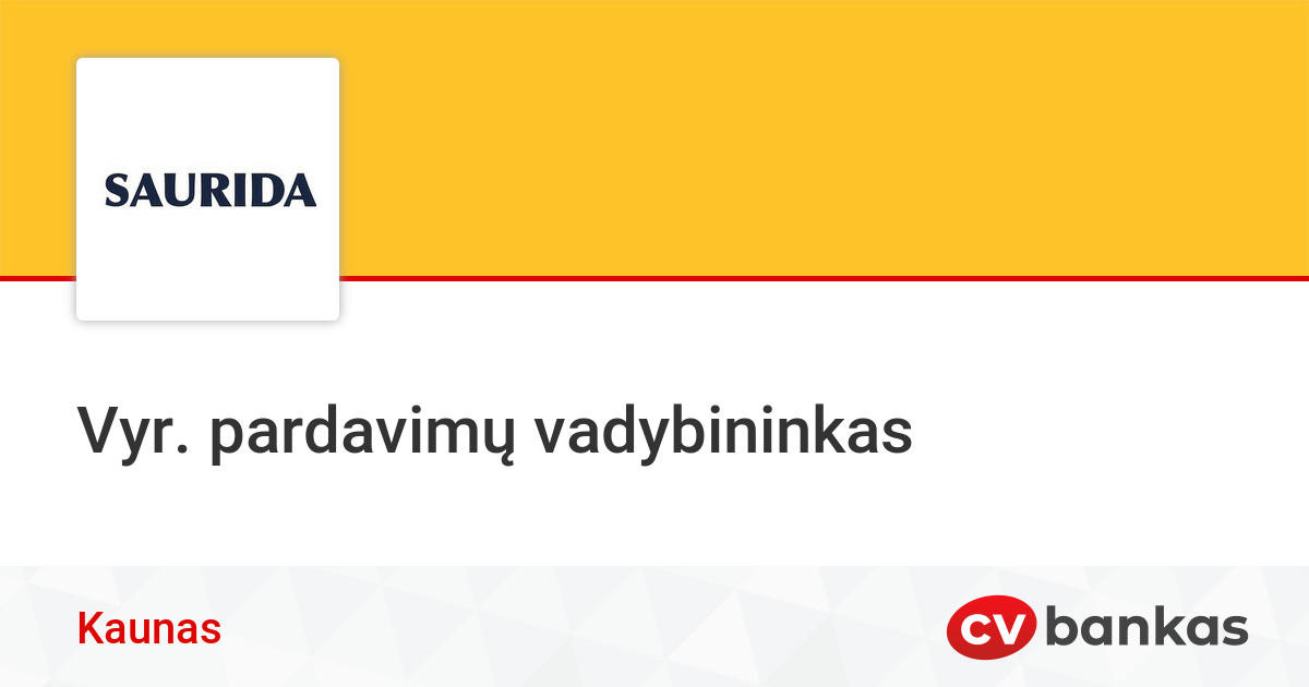 Vyr. pardavimų vadybininkas Kaune, UAB „Saurida“ | CVbankas.lt
