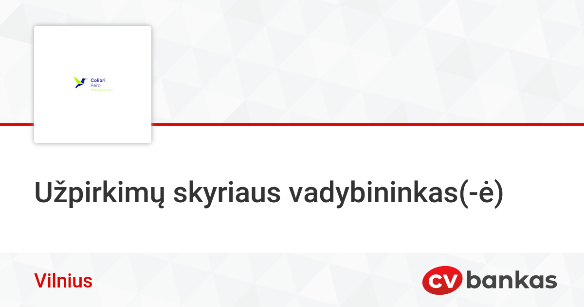 Užpirkimų skyriaus vadybininkas(-ė) Vilniuje, UAB „COLIBRI Aero“ | CVbankas.lt