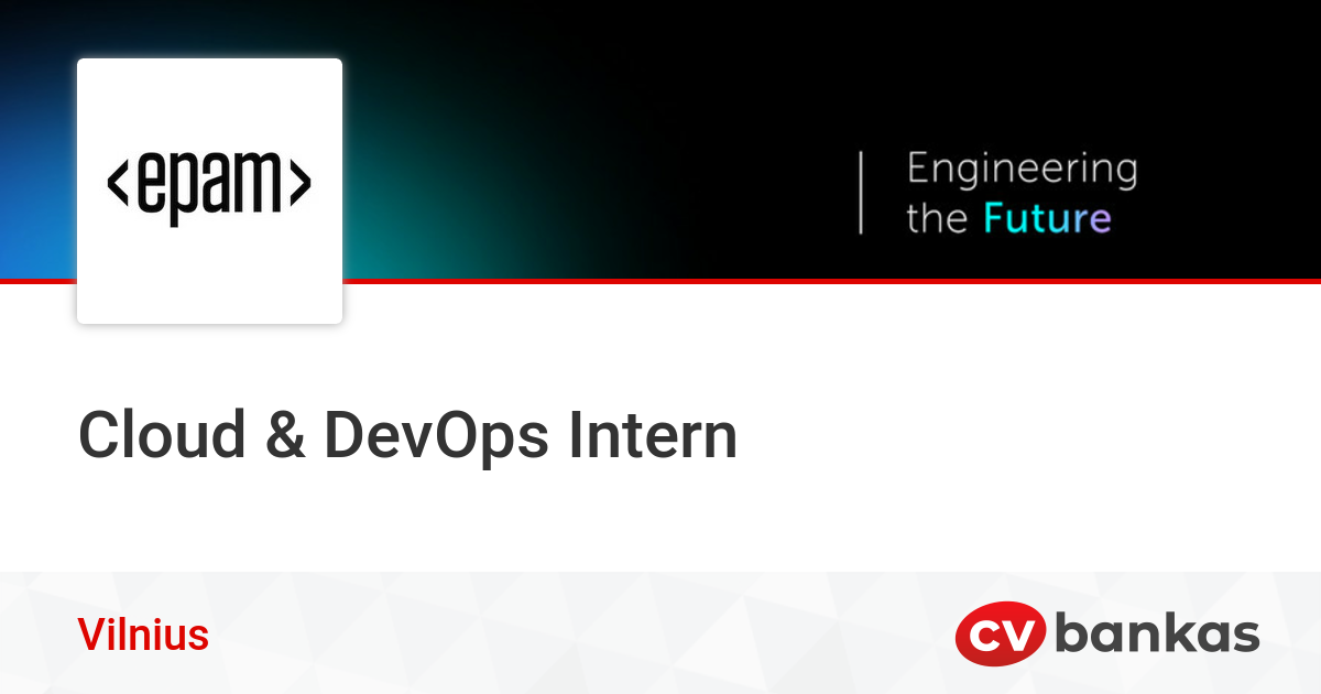 Cloud & DevOps Intern Vilnius, EPAM sistemos, UAB | CVbankas.lt