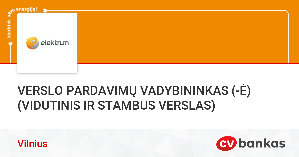 VERSLO PARDAVIMŲ VADYBININKAS (-Ė) (VIDUTINIS IR STAMBUS VERSLAS) Vilniuje, UAB „Elektrum ...