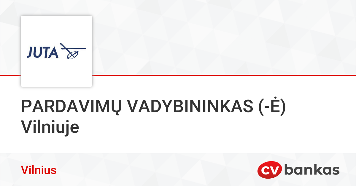 PARDAVIMŲ VADYBININKAS (-Ė) Vilniuje Vilniuje, Jiezno UAB JUTA | CVbankas.lt