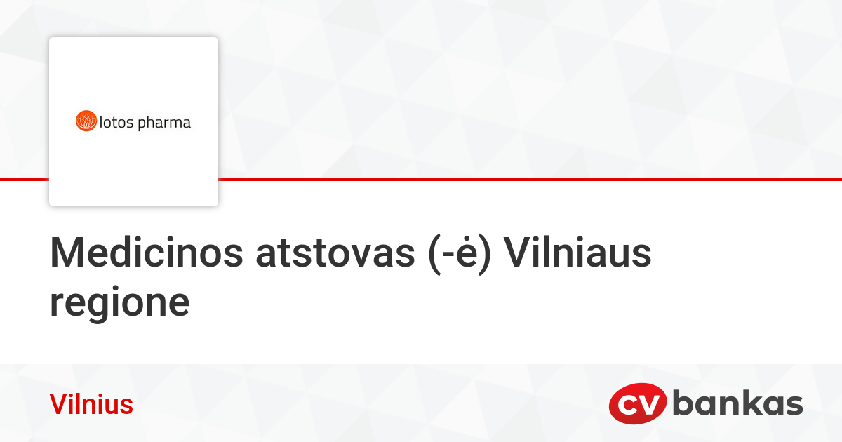 Medicinos atstovas (-ė) Vilniaus regione Vilniuje, UAB „Lotos pharma ...