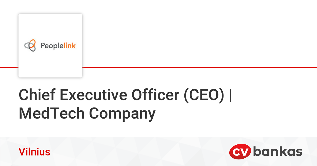 Chief Executive Officer (CEO) | MedTech Company Vilnius, UAB „People Link“ | CVbankas.lt