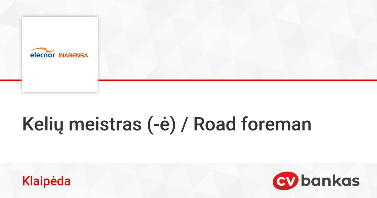 Kelių meistras (-ė) / Road foreman Klaipėdoje, Elecnor Servicios y ...