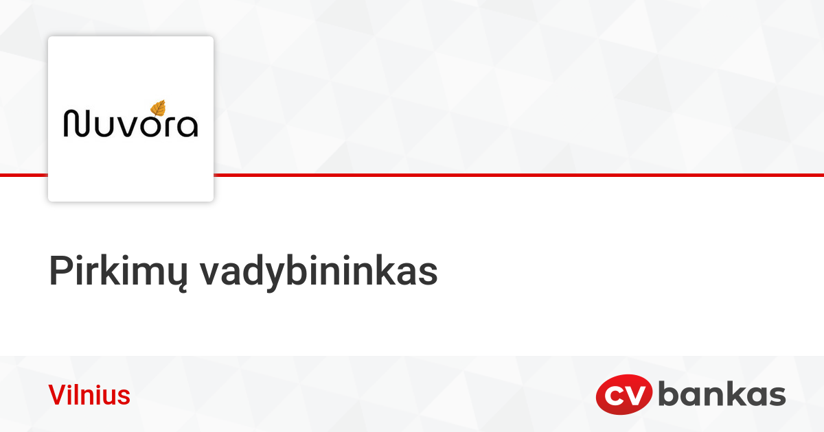 Pirkimų vadybininkas Vilniuje, Nuvora, UAB | CVbankas.lt