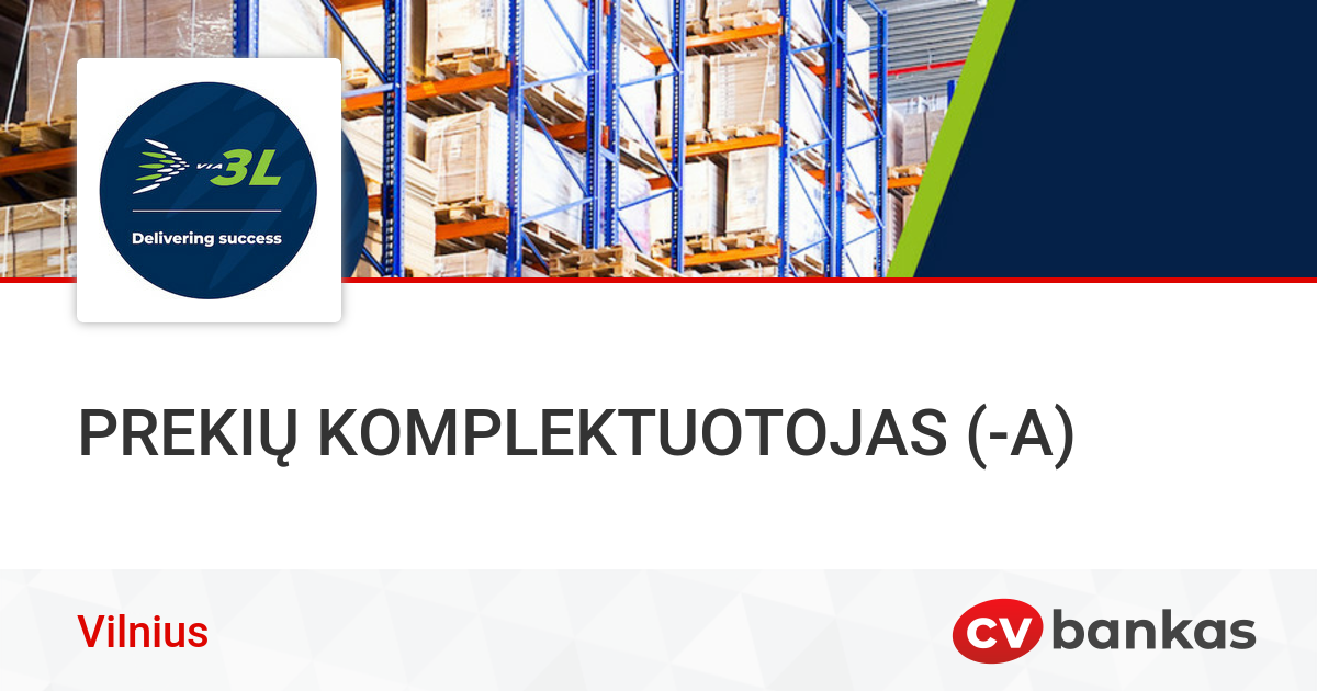 PREKIŲ KOMPLEKTUOTOJAS (-A) Vilniuje, UAB VIA 3L LT | CVbankas.lt