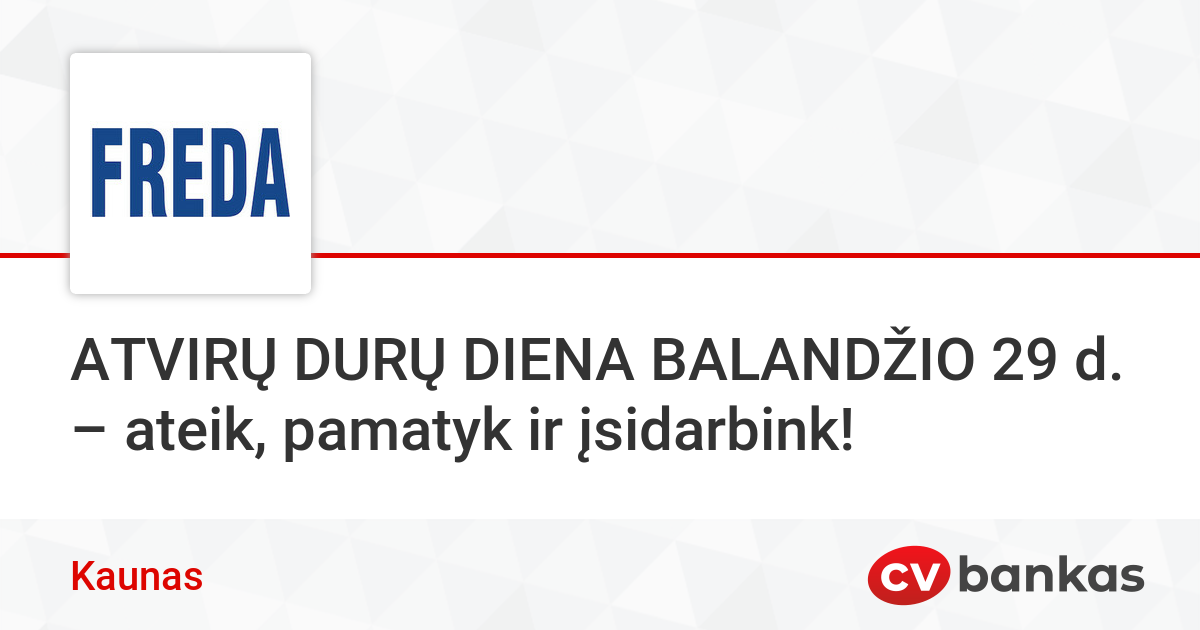 ATVIRŲ DURŲ DIENA BALANDŽIO 29 d. – ateik, pamatyk ir įsidarbink! Kaune ...