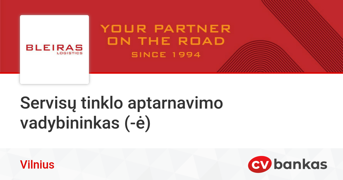 Servisų tinklo aptarnavimo vadybininkas (-ė) Vilniuje, UAB „BLEIRAS LOGISTICS“ | CVbankas.lt