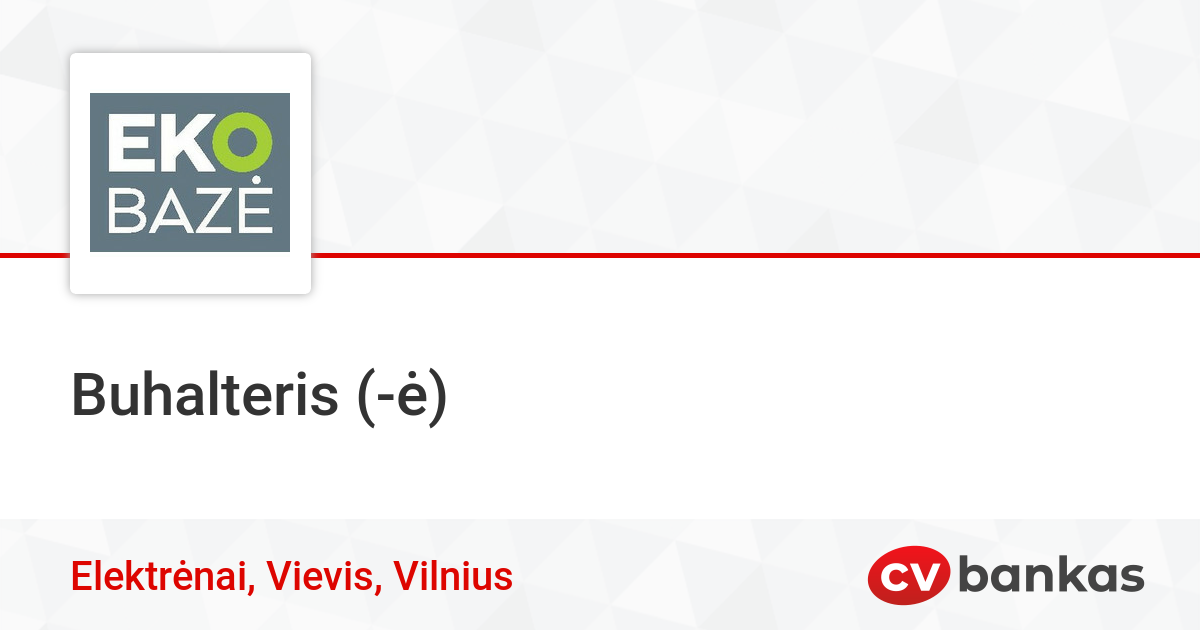 Buhalteris (-ė) Elektrėnuose, Vievyje, Vilniuje, UAB „EKOBAZĖ ...