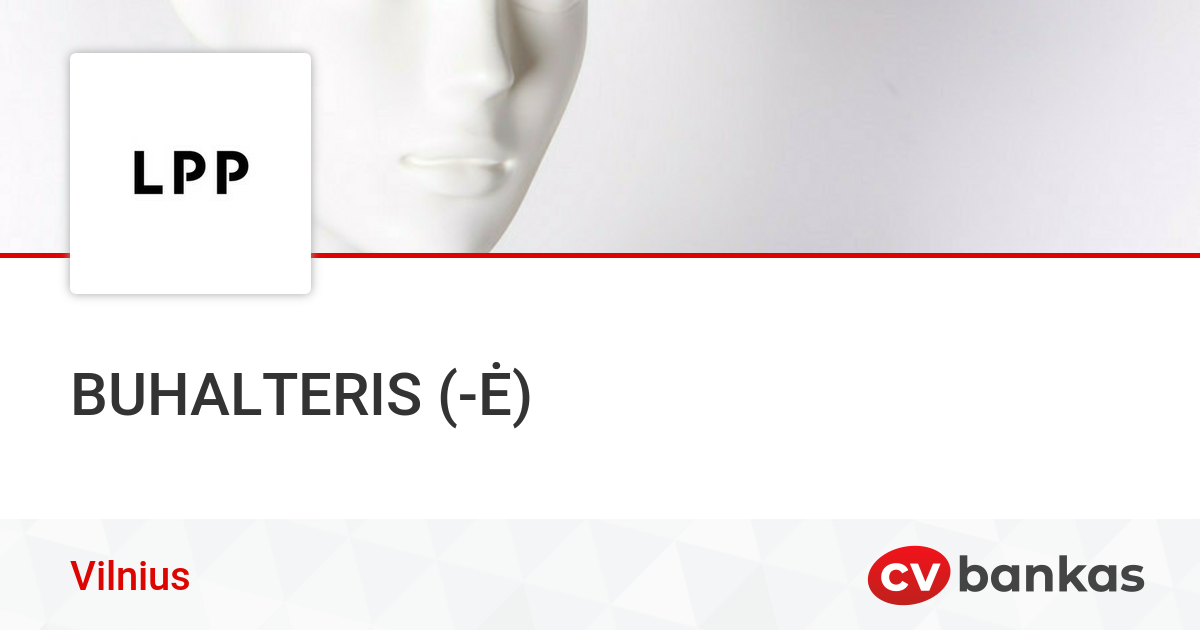BUHALTERIS (-Ė) Vilniuje, UAB „LPP LITHUANIA“ | CVbankas.lt
