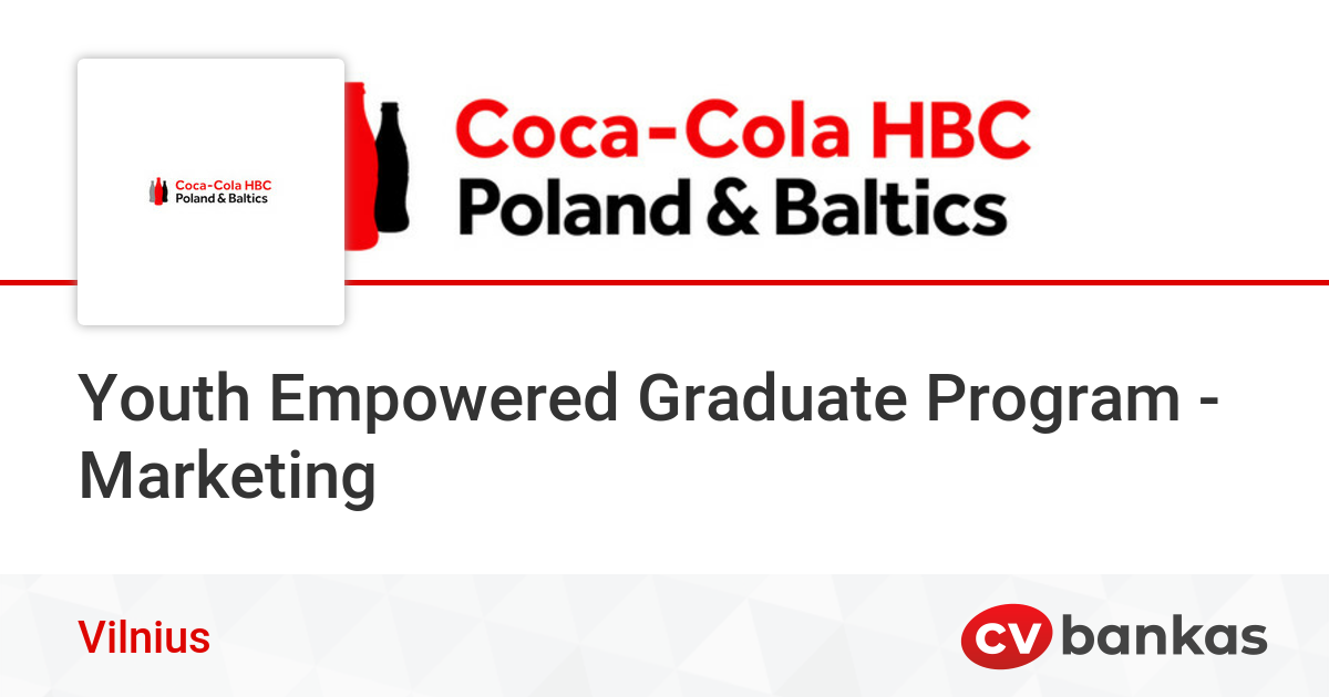 Youth Empowered Graduate Program - Marketing Vilnius, COCA-COLA HBC ...