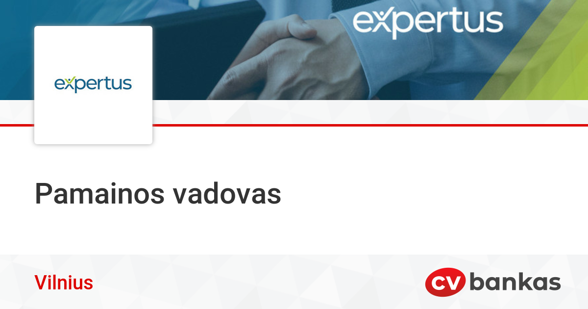 Pamainos vadovas Vilniuje, UAB „Expertus LT“ | CVbankas.lt