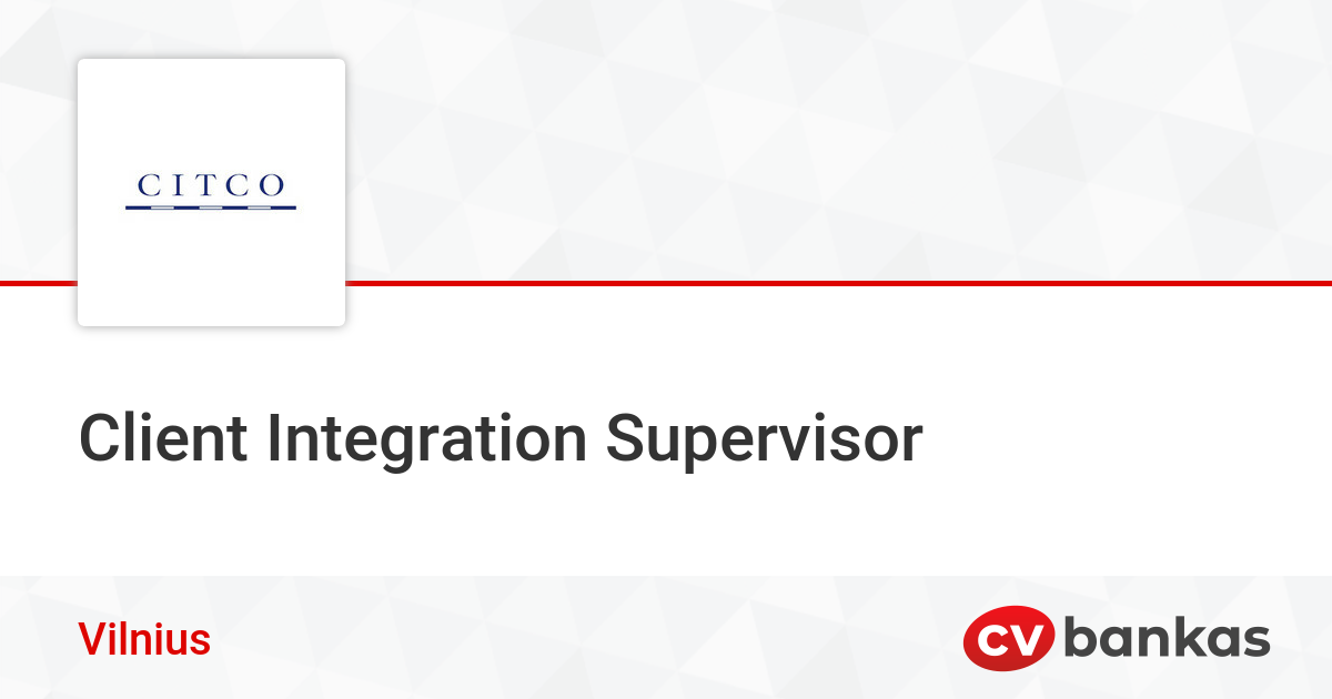 Client Integration Supervisor Vilnius, Citco Group of Companies | CVbankas.lt