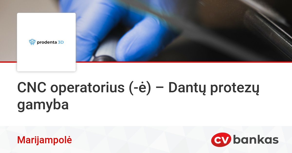 CNC operatorius (-ė) – Dantų protezų gamyba Marijampolėje, UAB ...