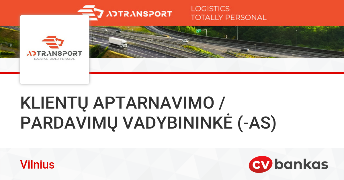 KLIENTŲ APTARNAVIMO / PARDAVIMŲ VADYBININKĖ (-AS) Vilniuje, UAB „AD Transport“ | CVbankas.lt