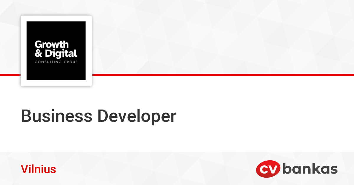 Business Developer Vilnius, Growth & Digital Consulting Group | CVbankas.lt