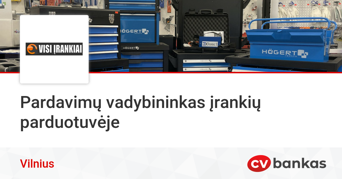Pardavimų vadybininkas įrankių parduotuvėje Vilniuje, UAB „Visi įrankiai“ | CVbankas.lt